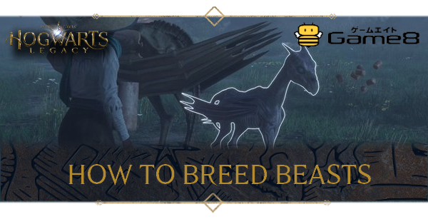 How to Breed Beasts | Hogwarts Legacy｜Game8