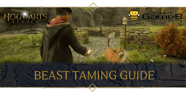 Beast Taming Guide | Hogwarts Legacy｜Game8