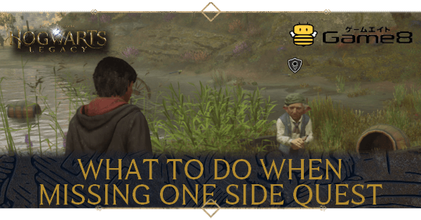 What to Do When Missing One Side Quest | Hogwarts Legacy｜Game8