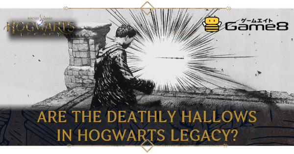 Are the Deathly Hallows in the Game? | Hogwarts Legacy｜Game8