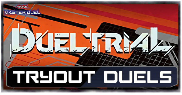 Tryout Duels Event | Yu-Gi-Oh! Master Duel｜Game8
