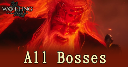 List of Bosses | Wo Long: Fallen Dynasty｜Game8