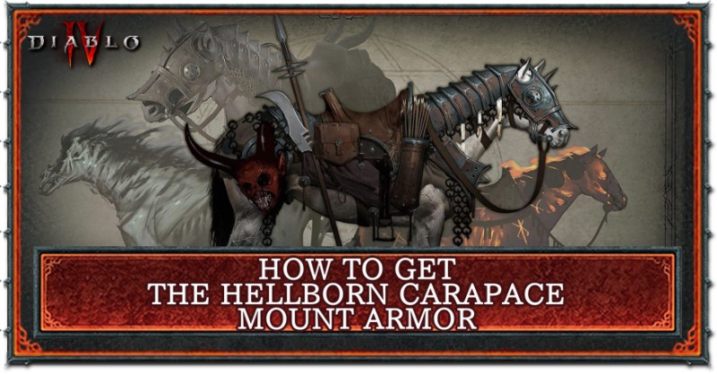 How to Get the Hellborn Carapace Mount Armor | Diablo 4 (D4)｜Game8