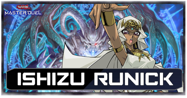 Ishizu Runick Deck List & Card Guide | Yu-Gi-Oh! Master Duel｜Game8