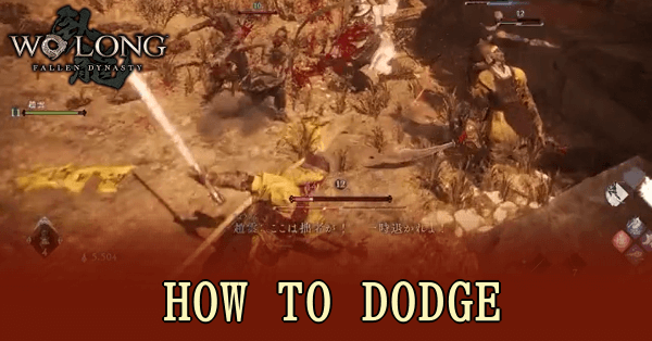 How to Dodge | Wo Long: Fallen Dynasty｜Game8