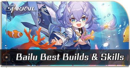Bailu Best Builds and Teams | Honkai: Star Rail｜Game8