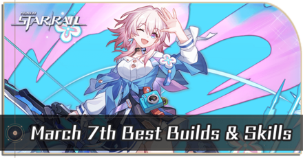 March 7th Best Builds and Teams | Honkai: Star Rail｜Game8