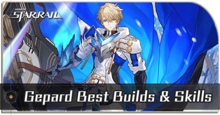 Gepard Best Builds and Teams | Honkai: Star Rail｜Game8