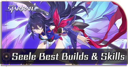 Seele Best Builds and Teams | Honkai: Star Rail｜Game8