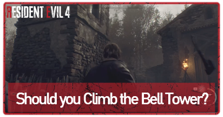 Should You Climb the Bell Tower? | Resident Evil 4 Remake (RE4)｜Game8