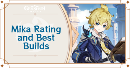 Mika Rating and Best Builds | Genshin Impact｜Game8