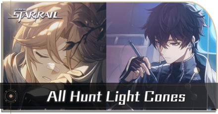 All The Hunt Light Cones | Honkai: Star Rail｜Game8