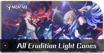 All The Erudition Light Cones | Honkai: Star Rail｜Game8