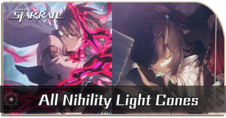 All The Nihility Light Cones | Honkai: Star Rail｜Game8