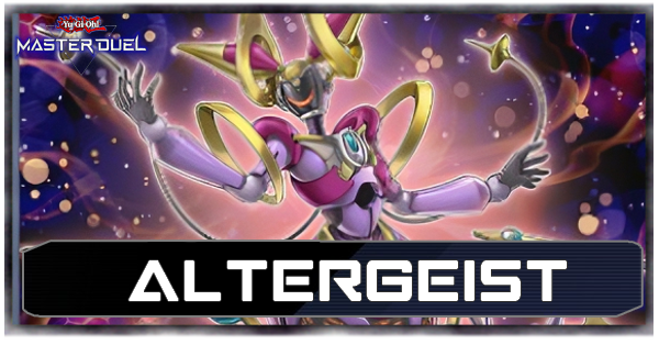 Altergeist Deck List & Card Guide | Yu-Gi-Oh! Master Duel｜Game8