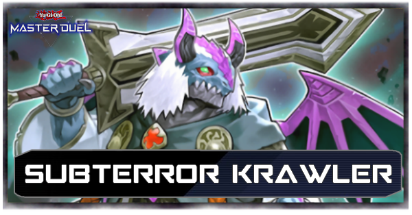 Subterror Krawler Deck List & Card Guide | Yu-Gi-Oh! Master Duel｜Game8