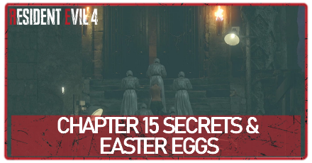 All Chapter 15 Secrets and Easter Eggs | Resident Evil 4 Remake (RE4)｜Game8