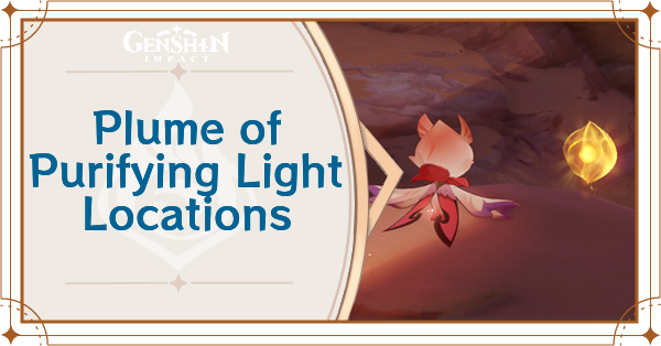 All Plume of Purifying Light Locations | Genshin Impact｜Game8