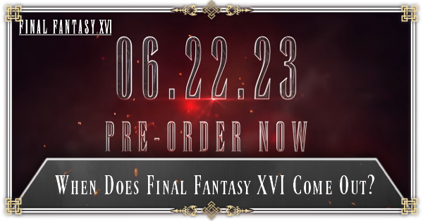 Release Date: When Does FF16 Come Out? | Final Fantasy 16 (FF16)｜Game8