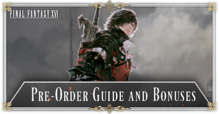 Pre-Order Guide: All Preorder Bonuses | Final Fantasy XVI (FF16)｜Game8