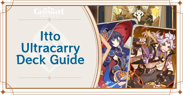 Itto Ultracarry Deck Guide | Genshin Impact｜Game8