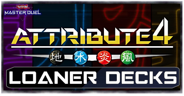 Attribute 4 Festival Event Loaner Decks | Yu-Gi-Oh! Master Duel｜Game8