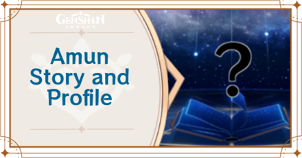 Who is Amun? | Amun Story and Lore | Genshin Impact｜Game8