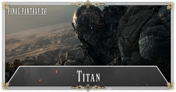 Titan Summon Guide and How to Unlock | Final Fantasy 16 (FF16)｜Game8