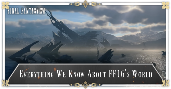 Everything We Know About FF16's Setting | Final Fantasy 16 (FF16)｜Game8