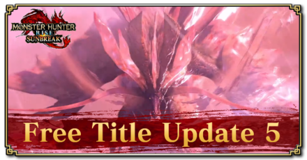 Free Title Update 5 (TU5) Release Date and Monsters | Monster Hunter Rise: Sunbreak｜Game8