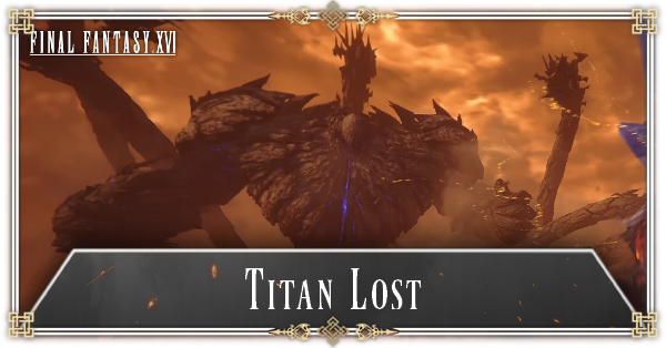 Titan Lost Summon Guide | Final Fantasy 16 (FF16)｜Game8