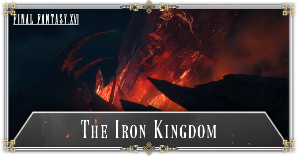 Iron Kingdom Region Overview | Final Fantasy 16 (FF16)｜Game8