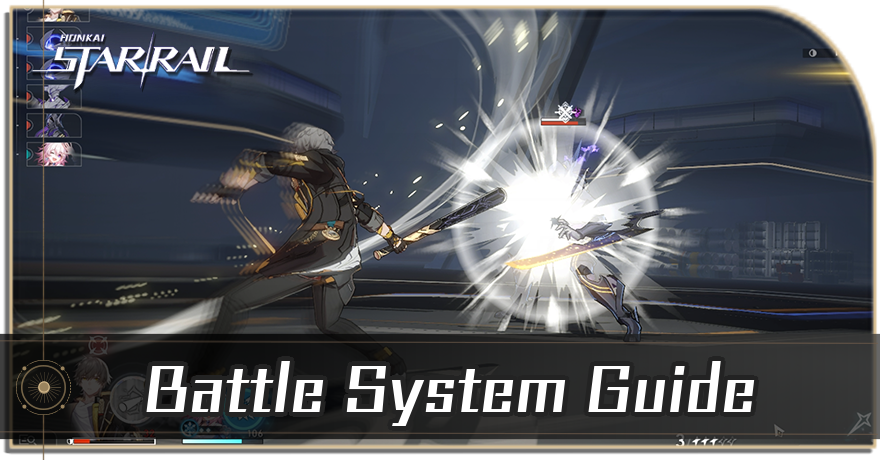 Battle System Explained and Combat Tips | Honkai: Star Rail｜Game8