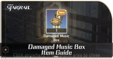 Damaged Music Box Location and How to Use | Honkai: Star Rail｜Game8