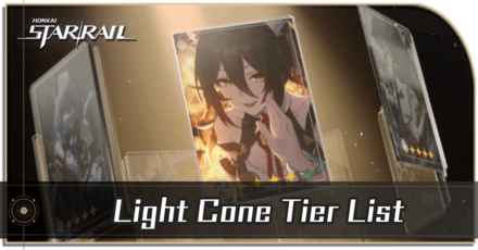 Light Cone Tier List | Honkai: Star Rail｜Game8