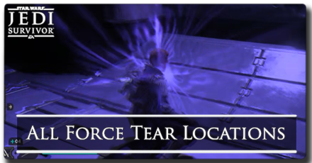 All Force Tears Locations | Star Wars Jedi Survivor｜Game8
