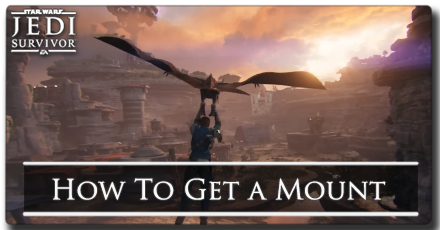 How to Get a Mount | Star Wars Jedi Survivor｜Game8