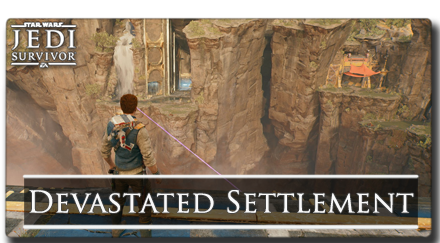 Devastated Settlement Collectibles and Walkthrough | Star Wars Jedi Survivor｜Game8