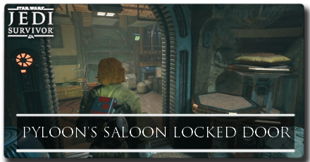 How to Open Locked Door in Pyloon's Saloon | Star Wars Jedi Survivor｜Game8