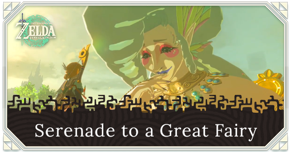 Serenade to a Great Fairy Walkthrough and How to Unlock | Zelda: Tears of the Kingdom (TotK)｜Game8