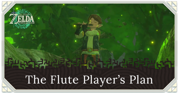 The Flute Player's Plan Walkthrough and How to Unlock | Zelda: Tears of the Kingdom (TotK)｜Game8