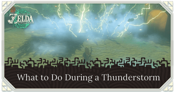 What to Do During a Thunderstorm | Zelda: Tears of the Kingdom (TotK)｜Game8
