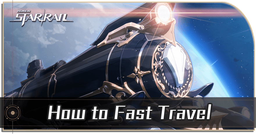 How to Fast Travel | Honkai: Star Rail｜Game8