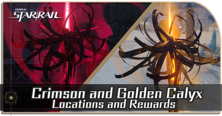 Crimson and Golden Calyx Locations and Rewards | Honkai: Star Rail｜Game8
