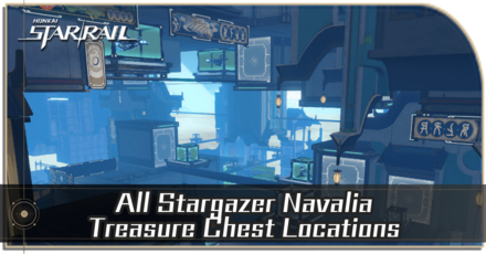 Stargazer Navalia Treasure Chest Locations | Honkai: Star Rail｜Game8