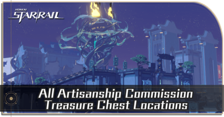 Artisanship Commission Treasure Chest Locations | Honkai: Star Rail｜Game8