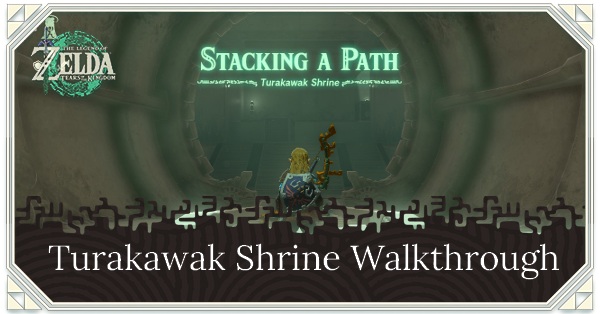 Turakawak Shrine Location and Walkthrough | Zelda: Tears of the Kingdom (TotK)｜Game8