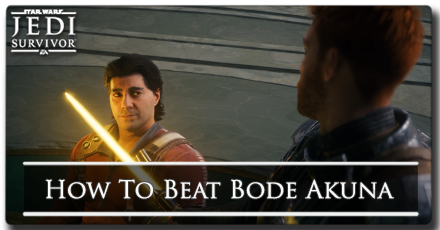 How to Beat Bode Akuna | Star Wars Jedi Survivor｜Game8