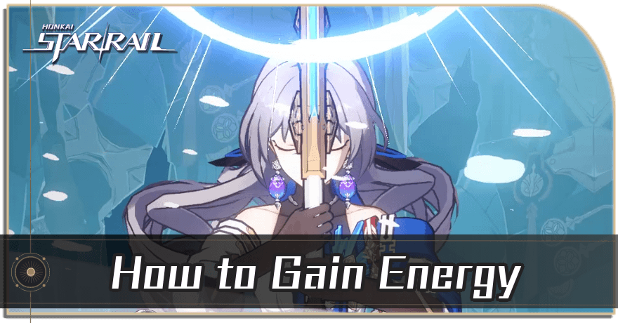 How to Gain Energy for Ultimates | Honkai: Star Rail｜Game8