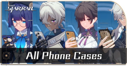 All Phone Cases | Honkai: Star Rail｜Game8